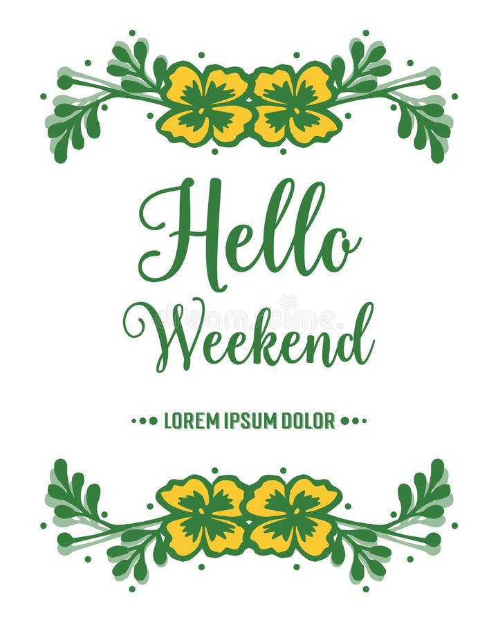 Poster Text of Hello Weekend, with Design Yellow Wreath Frame. Vector ...