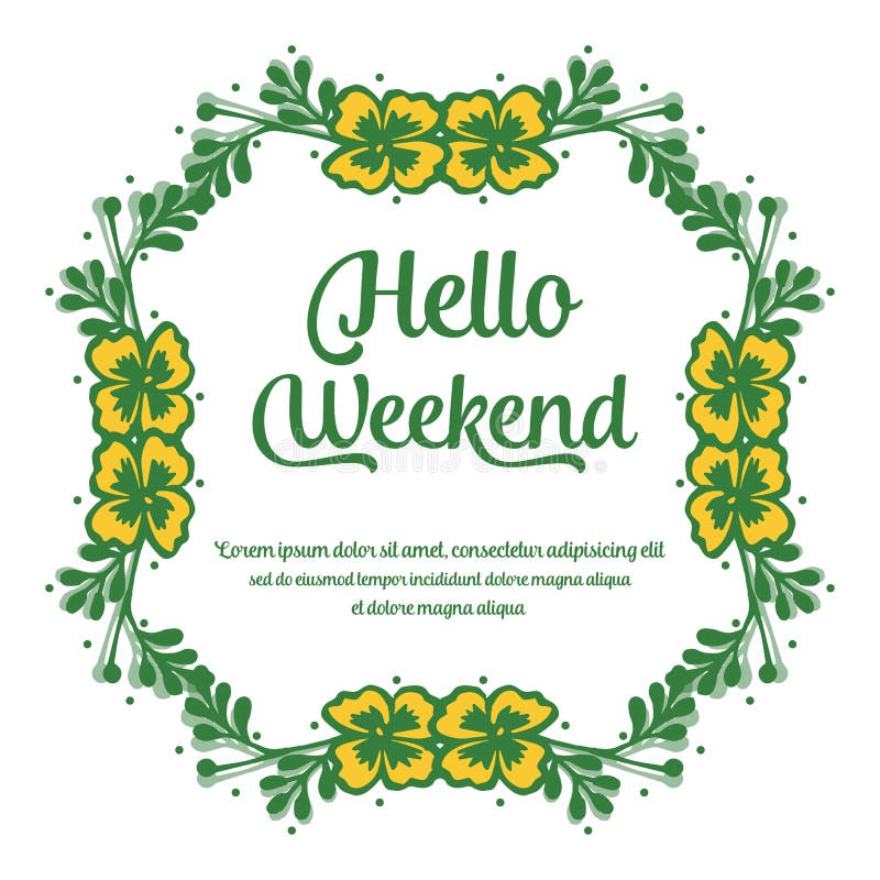 Poster Text of Hello Weekend, with Design Yellow Wreath Frame. Vector ...