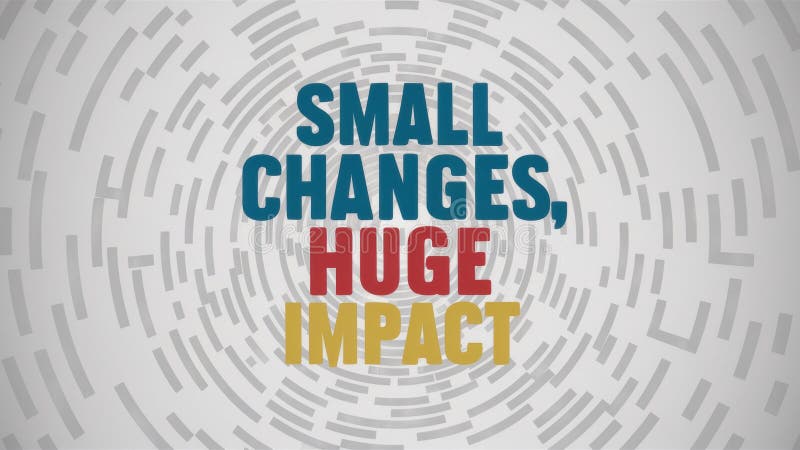 A Poster with the Words Small Changes, Huge Impact, AI Stock Photo ...