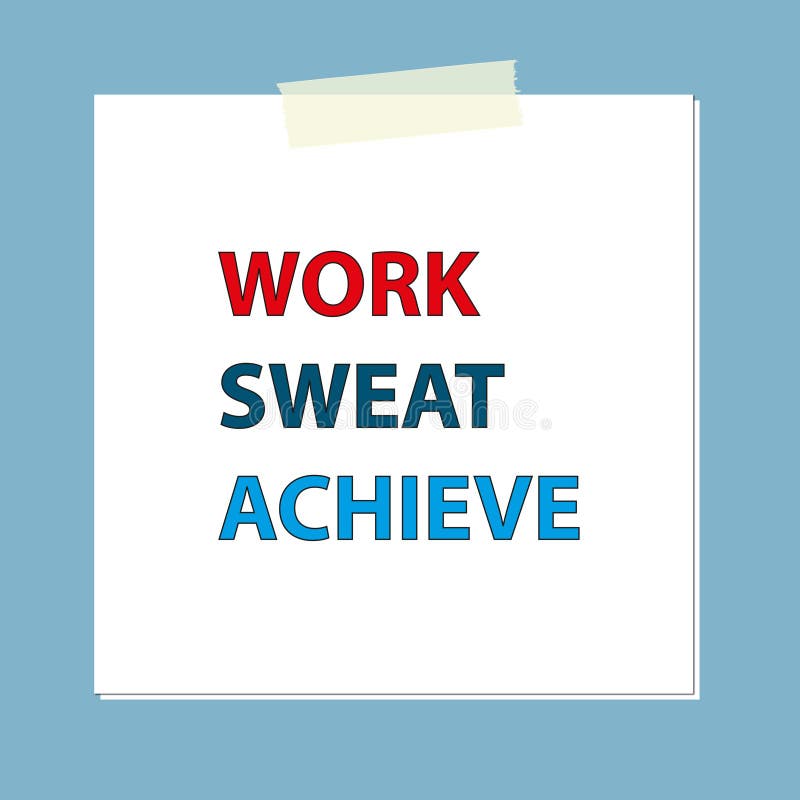 Work Sweat Achieve Post it on Blue Stock Illustration - Illustration of ...