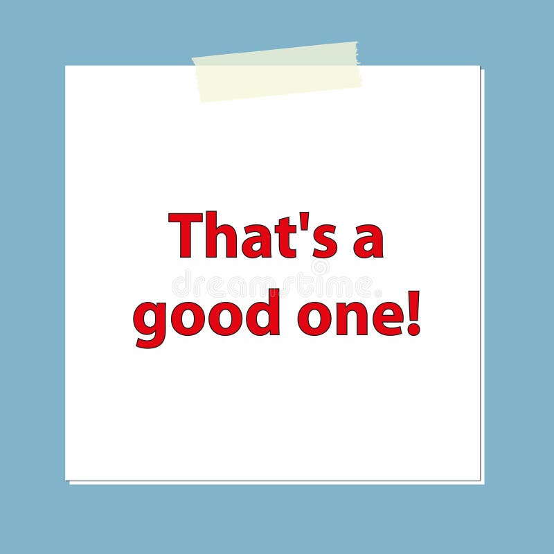That S a Good One Post it on Blue Stock Illustration - Illustration of ...