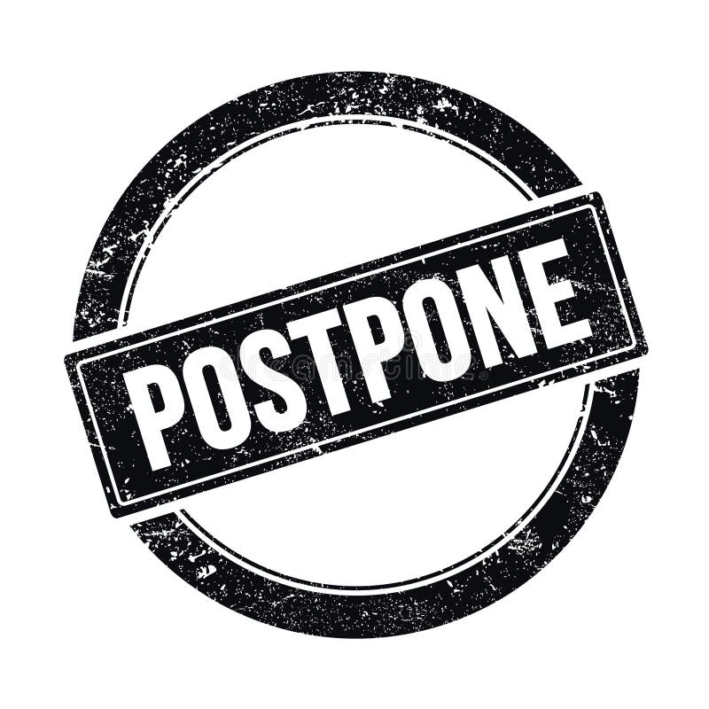 POSTPONE Text on Black Grungy Round Stamp Stock Illustration ... POSTPONE Text on Black Grungy Round Stamp Stock Illustration ...
