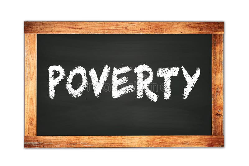 POVERTY Text Written on Wooden Frame School Blackboard Stock ...