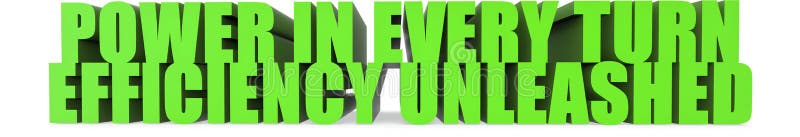 Power in Every Turn Efficiency Unleashed, 3d Text Stock Illustration ...