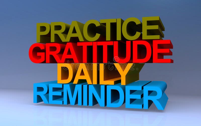 Practice Gratitude daily Reminder on Blue Stock Photo - Image of ...