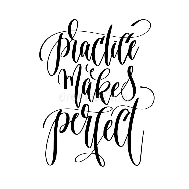 Practice Makes Perfect - Hand Lettering Text Positive Quote Stock ... Practice Makes Perfect - Hand Lettering Text Positive Quote Stock ...