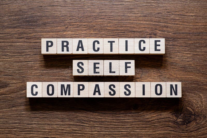 Practice Self Compassion - Word Concept on Building Blocks, Text Stock ...