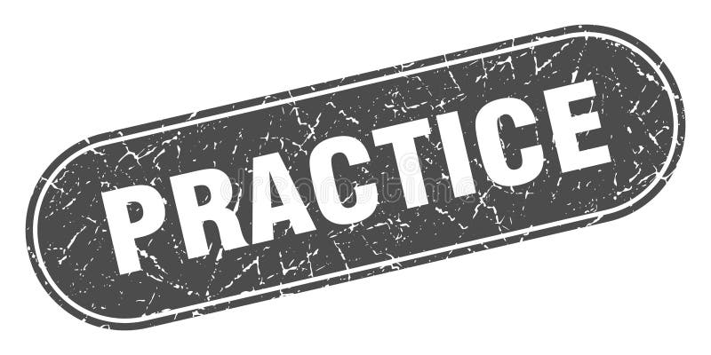 Practice Sign. Practice Grunge Stamp Stock Vector - Illustration of ...