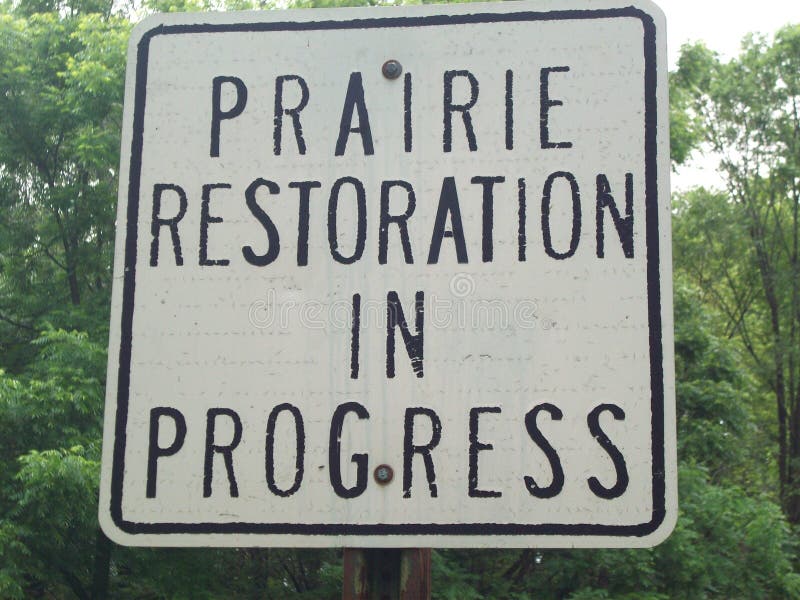 Prairie Restoration in Progress Sign Stock Photo - Image of open, park ...