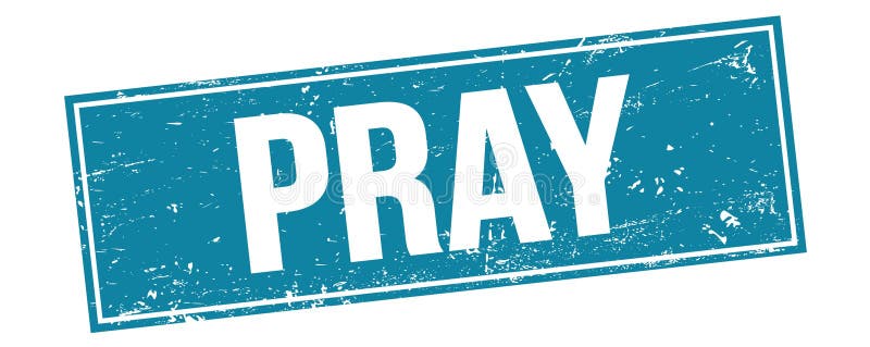 PRAY Text on Blue Grungy Rectangle Stamp Stock Illustration ...