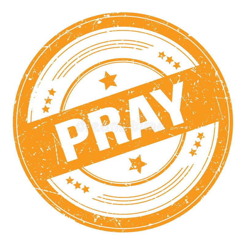 PRAY Text on Orange Round Grungy Stamp Stock Illustration ...