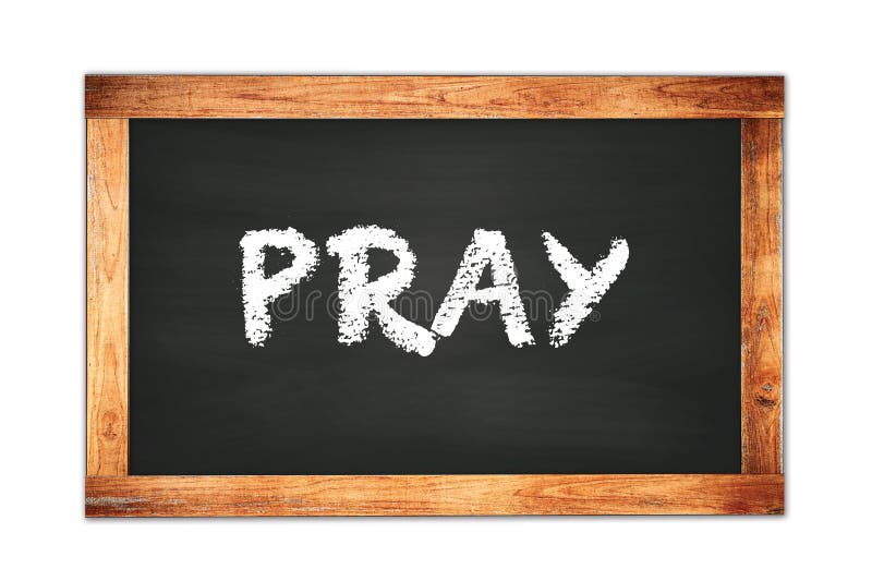PRAY Text Written on Wooden Frame School Blackboard Stock Image - Image ...