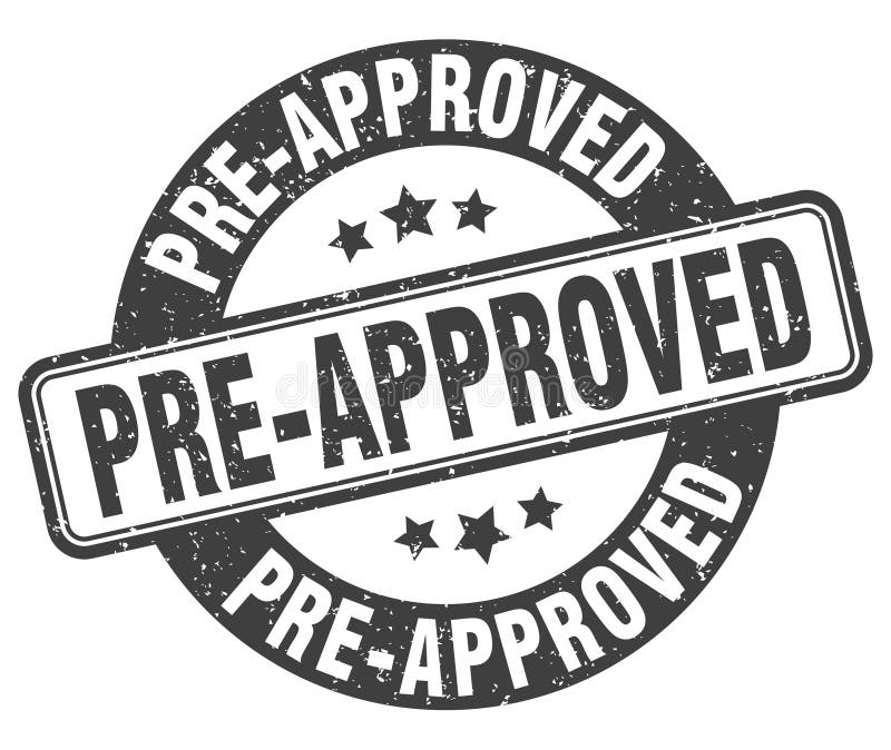 Pre-approved Stamp. Pre-approved Label. Round Grunge Sign Stock Vector ...