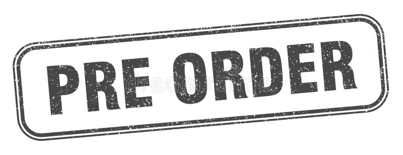 Pre Order Stamp. Pre Order Square Grunge Sign Stock Vector ...