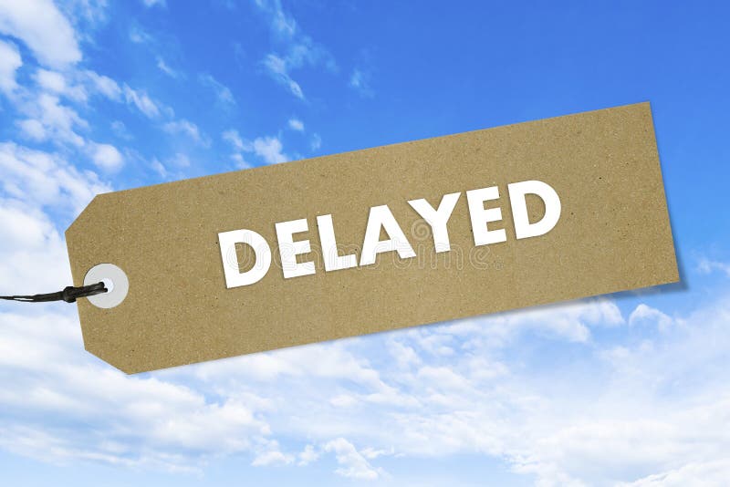Label with Text DELAYED with Blue Sky Background Stock Image - Image of ...