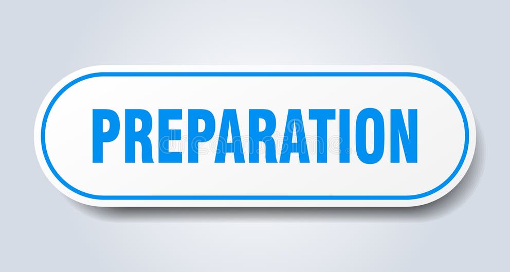 Preparation Sign. Rounded Isolated Button. White Sticker Stock Vector ...