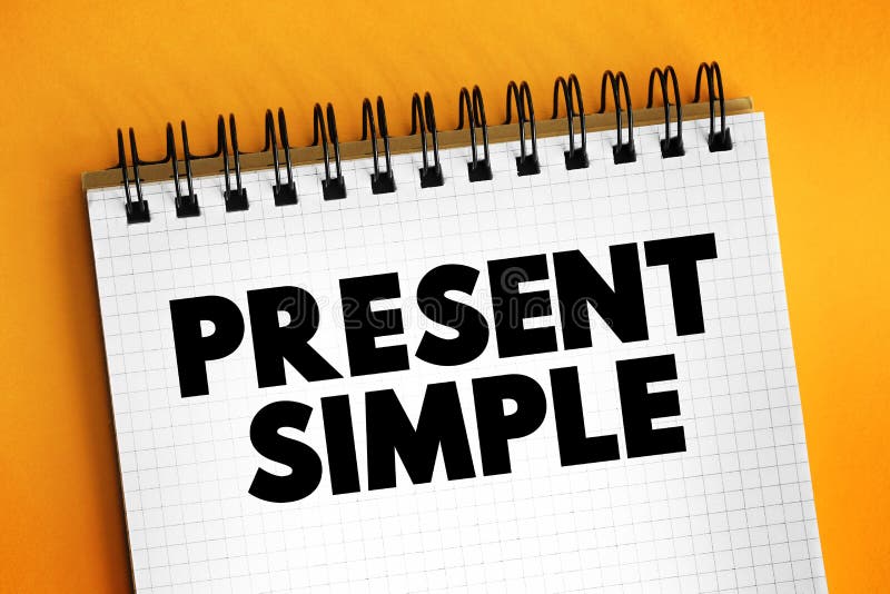Present Simple - One of the Verb Forms Associated with the Present ...