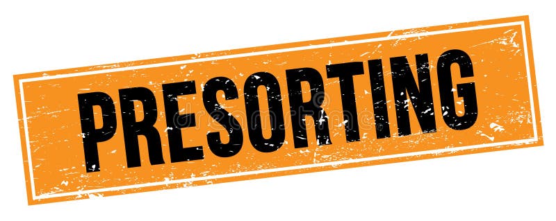 PRESORTING Text on Black Orange Grungy Rectangle Stamp Stock ...