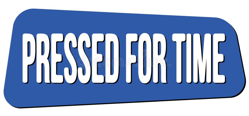 PRESSED for TIME Text on Blue Trapeze Stamp Sign Stock Illustration ... PRESSED for TIME Text on Blue Trapeze Stamp Sign Stock Illustration ...