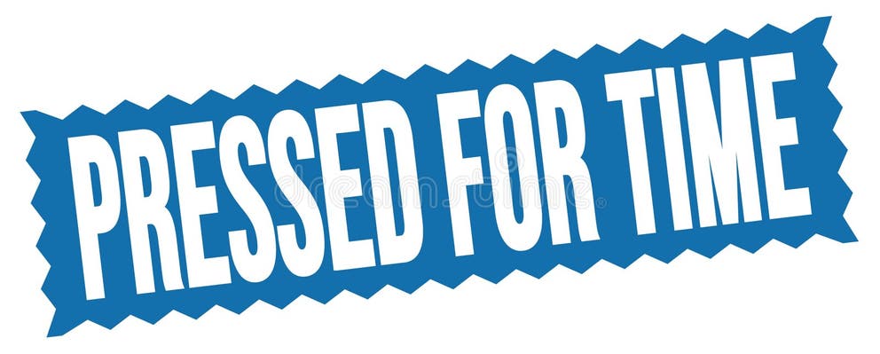 PRESSED for TIME Text Written on Blue Stamp Sign Stock Illustration ...