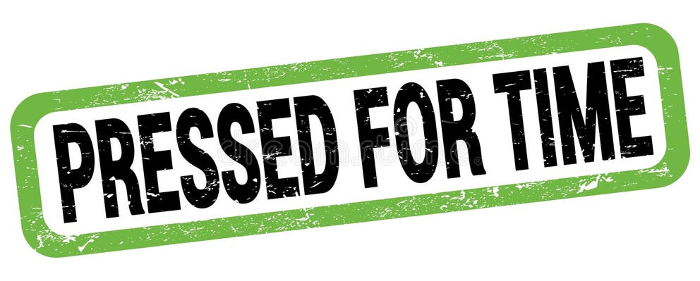 PRESSED for TIME Text Written on Green-black Rectangle Stamp Stock ...