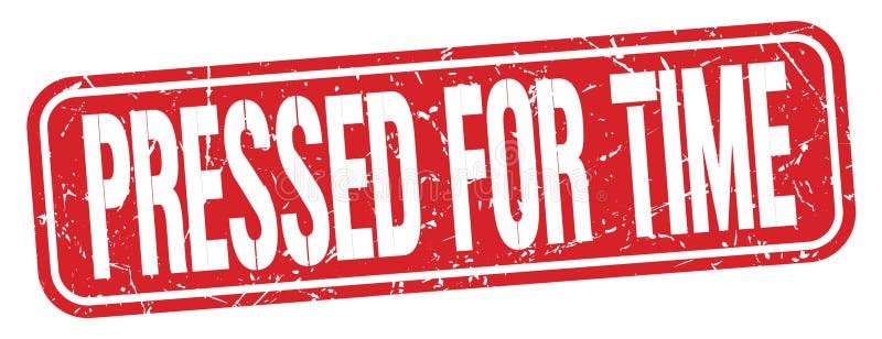 PRESSED for TIME Text Written on Red Stamp Sign Stock Illustration ...