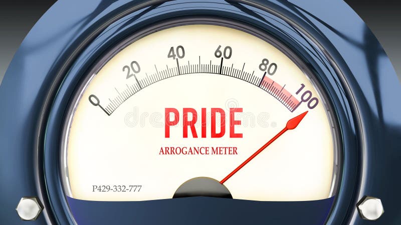 Pride and Arrogance Meter that is Hitting a Full Scale, Showing a Very ...
