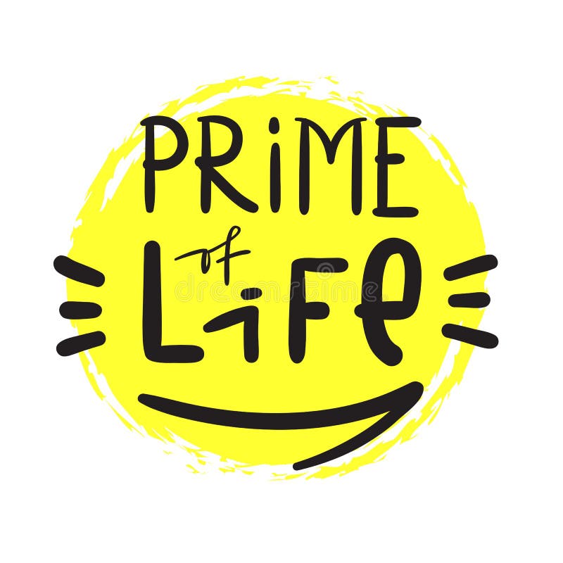 Prime of Life - Simple Inspire and Motivational Quote. Hand Drawn ...