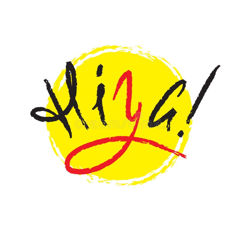 Hiya - Simple Inspire and Motivational Quote. Handwritten Greeting ...