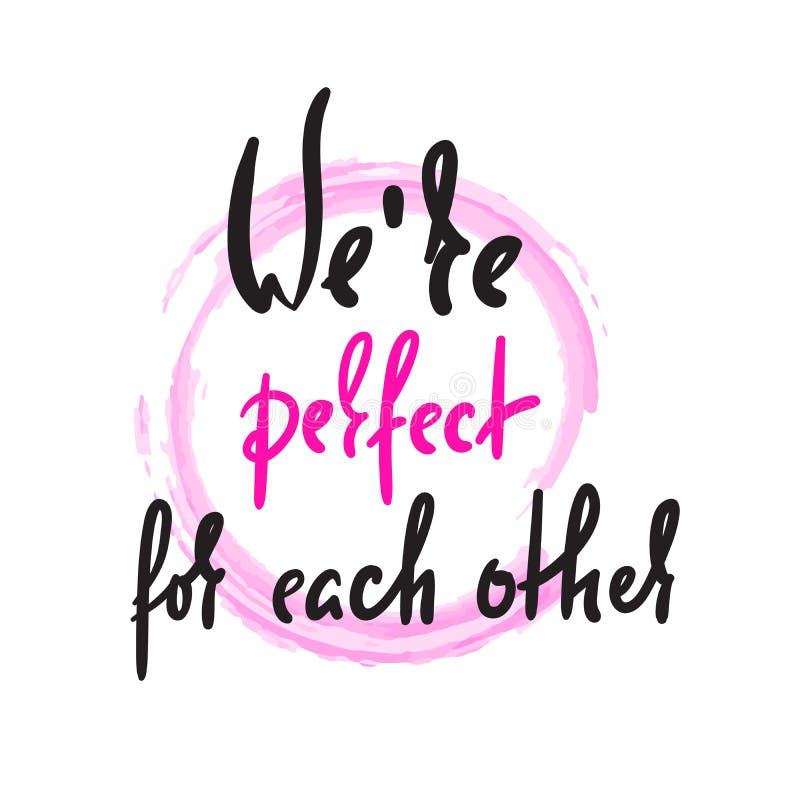 We are Perfect for Each Other - Love Inspire, Motivational Quote ...