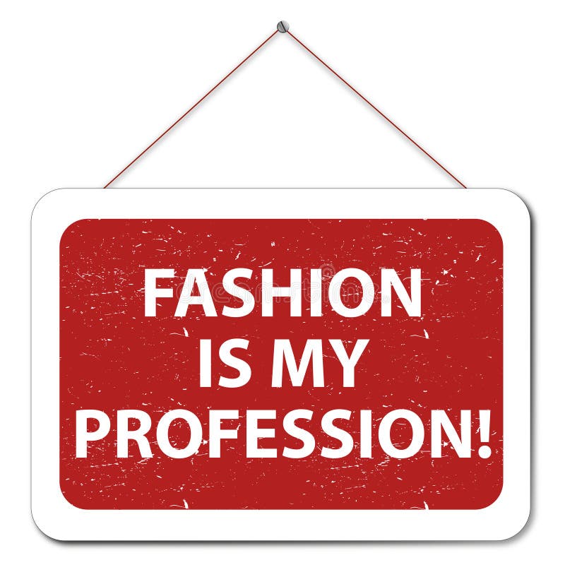Fashion is My Profession Sign Stock Illustration - Illustration of ...