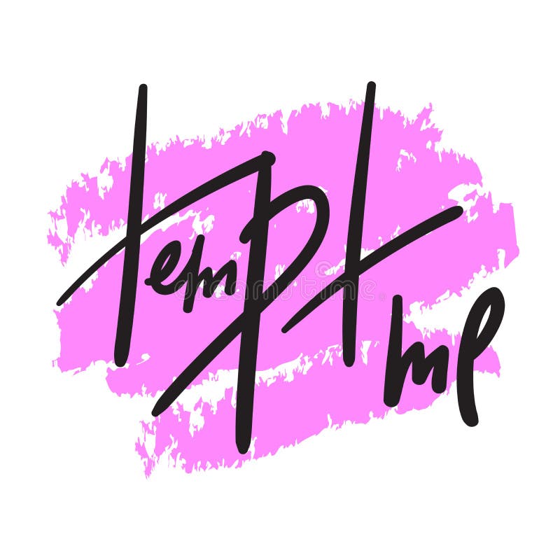 Tempt Me - Simple Motivational Love Quote. Hand Drawn Beautiful ...