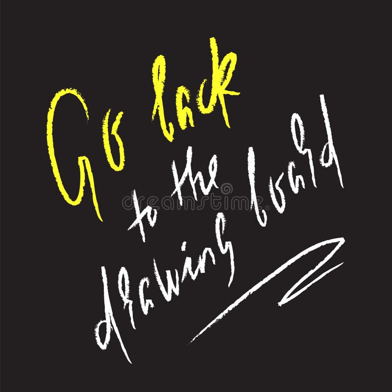 Go Back To the Drawing Board - Inspire and Motivational Quote. English ...