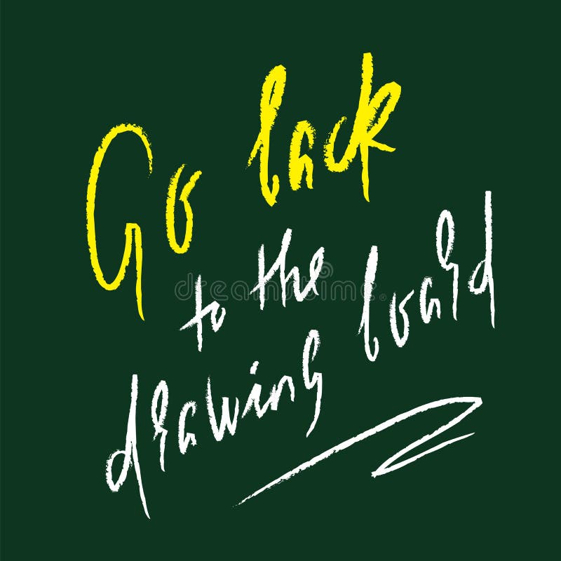 Go Back To the Drawing Board - Inspire and Motivational Quote. English ...