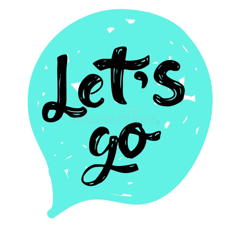 Let`s Go. Motivation Hand Lettering Quote Stock Vector - Illustration ...