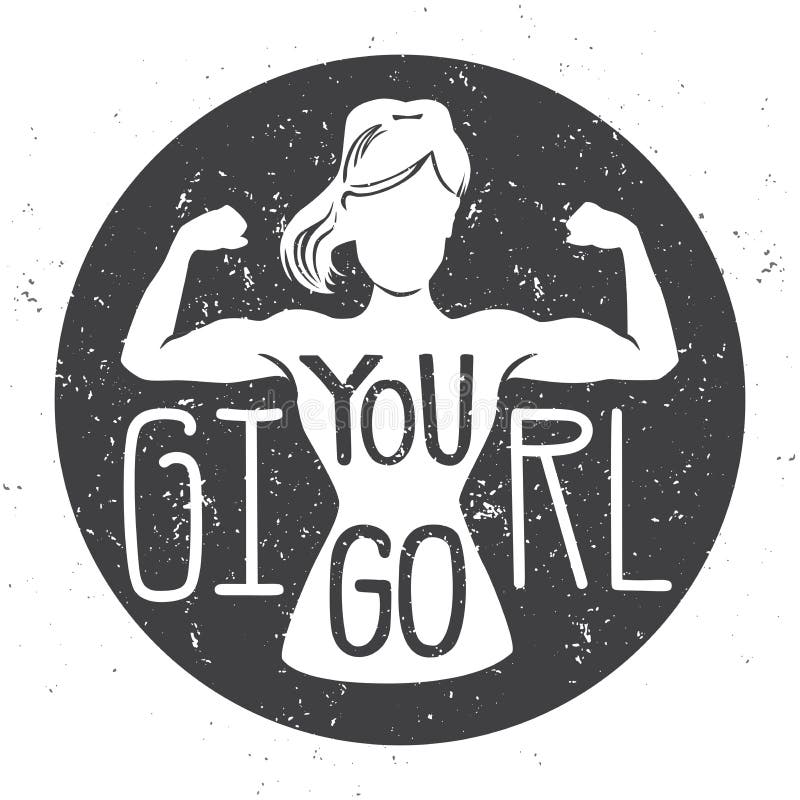 You Go, Girl. Vector Motivational Illustration with an Inspiring ...