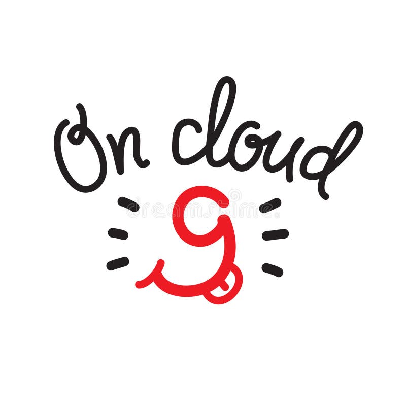 On Cloud 9 - Funny Inspire Motivational Quote. Hand Drawn Beautiful ...