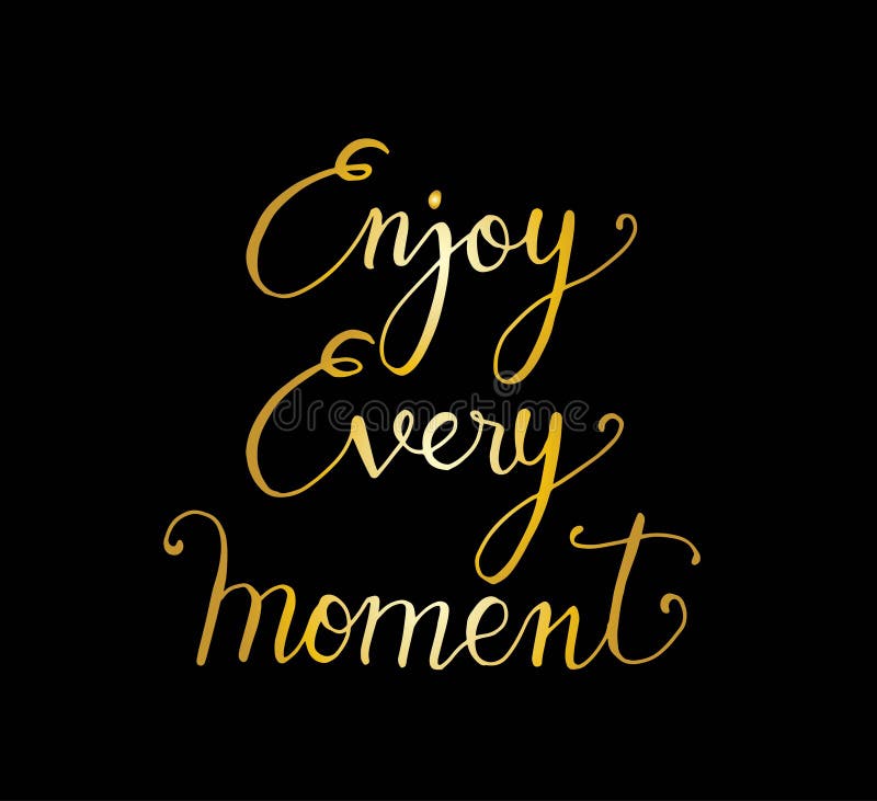 Enjoy Every Moment, Hand Lettering Inscription Text, Motivation and ...