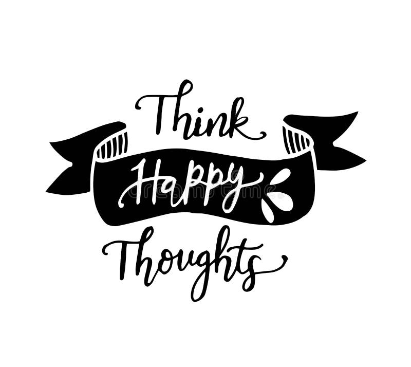 Think Happy Thoughts.Inspirational Quote.Hand Drawn Illustration with ...
