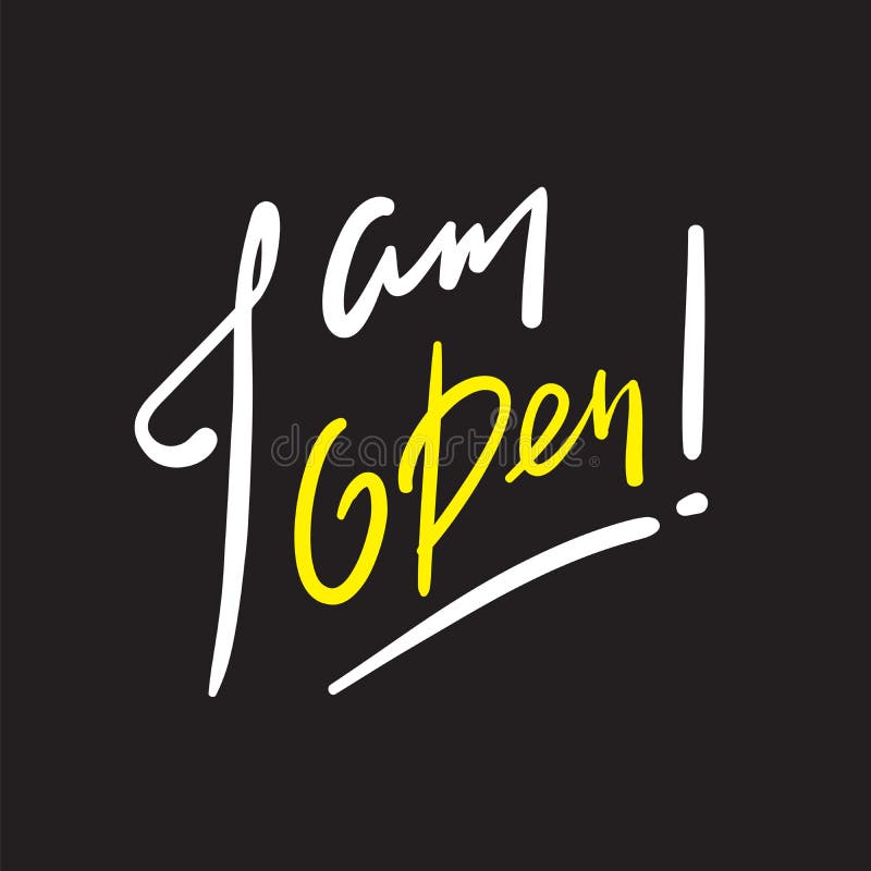 I am Open - Simple Inspire and Motivational Quote. English Idiom, Stock ...