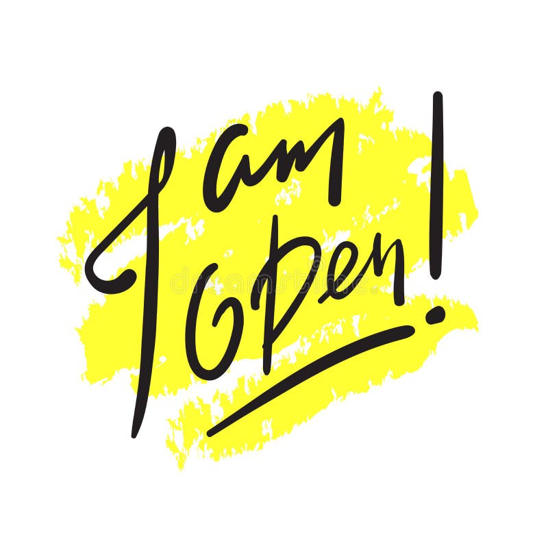 I am Open - Simple Inspire and Motivational Quote. English Idiom, Slang ...