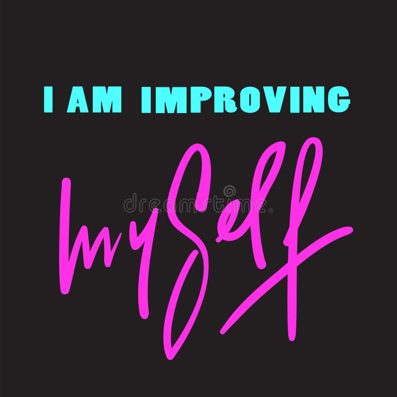 I am Improving Myself - Inspire and Motivational Quote Stock Vector ...