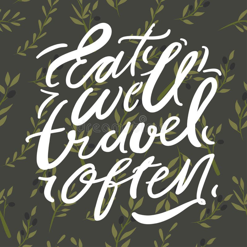 Eat Well, Travel Often . Hand Lettering. Fruits and Veggies Background ...