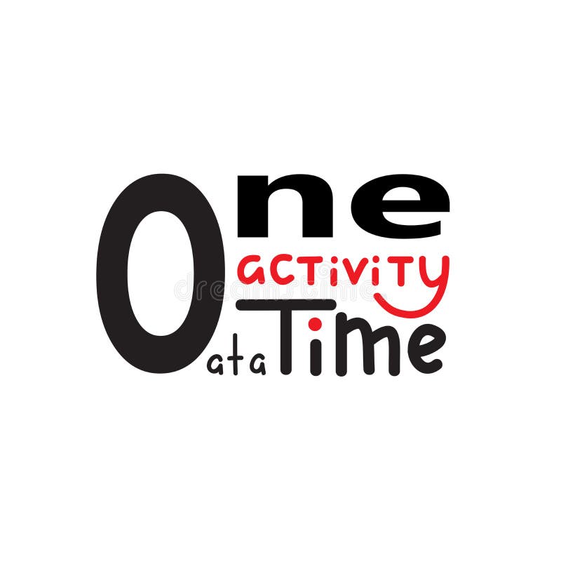 One Activity at a Time - Simple Inspire and Motivational Quote ...
