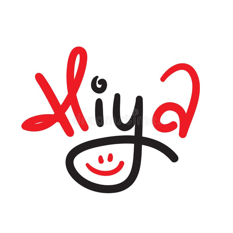 Hiya - Simple Inspire and Motivational Quote. Handwritten Greeting ...