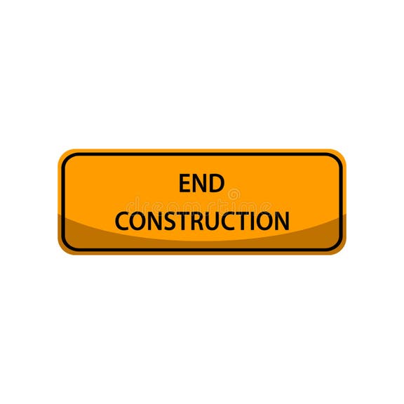 End Construction Sign stock vector. Illustration of badge - 143662680
