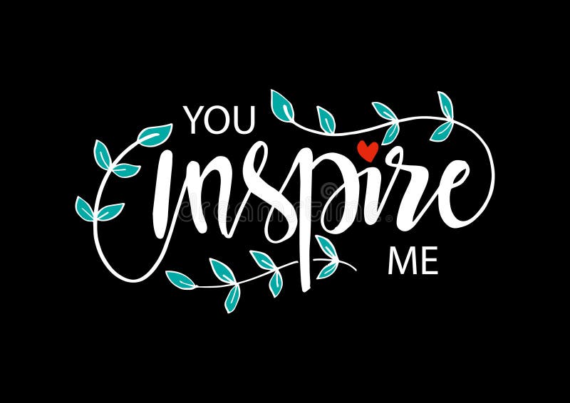 You Have Inspired Me Quotes