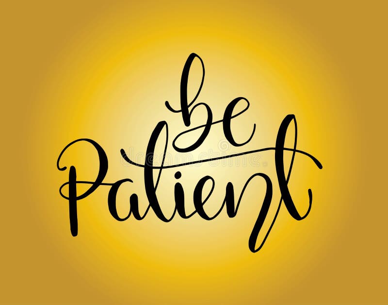 Be Patient - Simple Inspire and Motivational Quote Stock Illustration ...