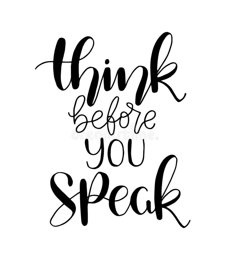 Think before You Speak - Hand Lettering, Motivational Quotes Stock ...