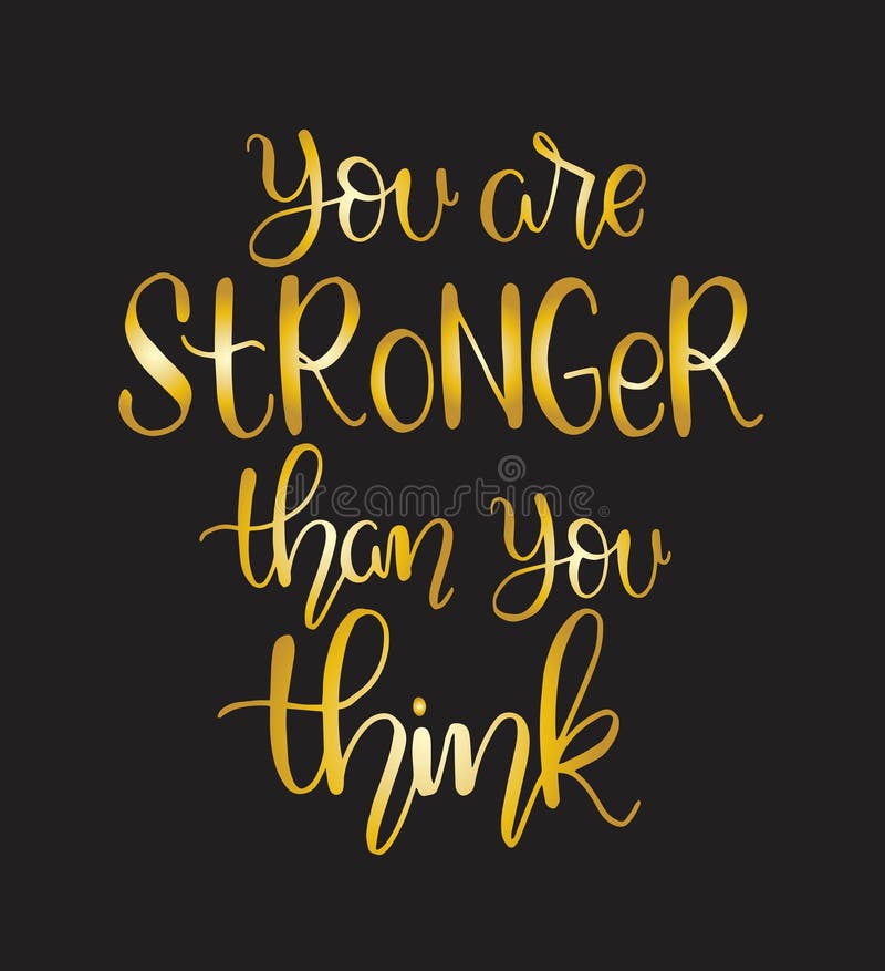 You Are Stronger Than You Think Hand Lettering Motivational Quote